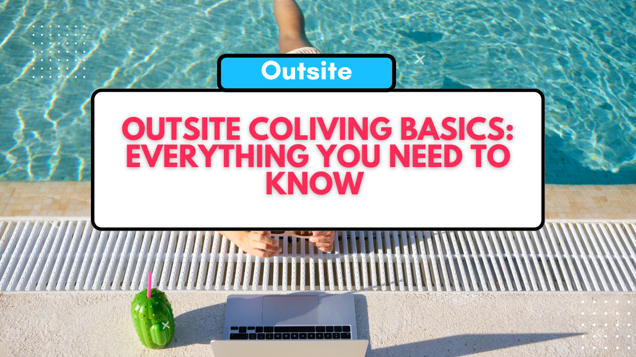 Outsite Coliving Basics: Everything You Need to Know